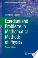 EXERCISES AND PROBLEMS IN MATHEMATICAL METHODS OF PHYSICS 2ND ED ...