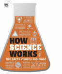 HOW SCIENCE WORKS THE FACTS VISUALLY EXPLAINED – Allied Book Company